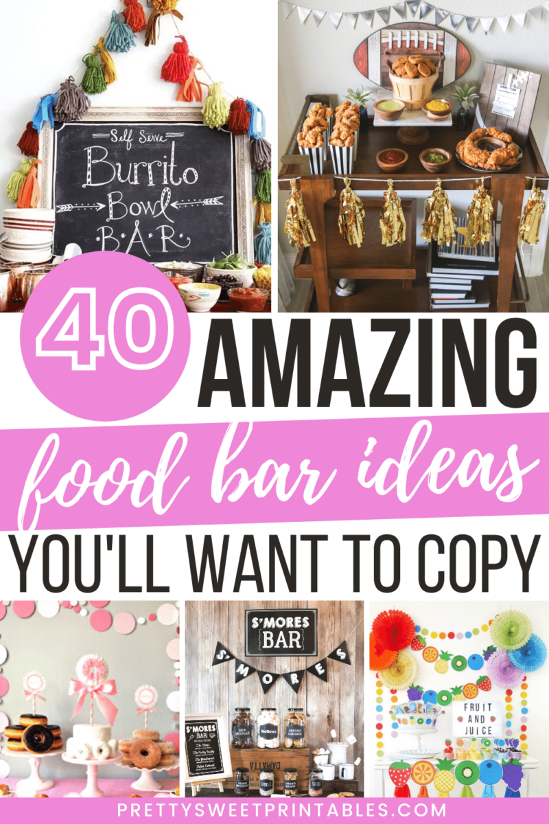 40 Amazing Food Bar Ideas You'll Want To Copy | Pretty Sweet Printables