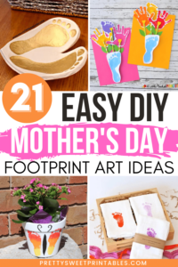 21 Easy & Fun Mother's Day Footprint Art Ideas for Kids | Pretty Sweet ...